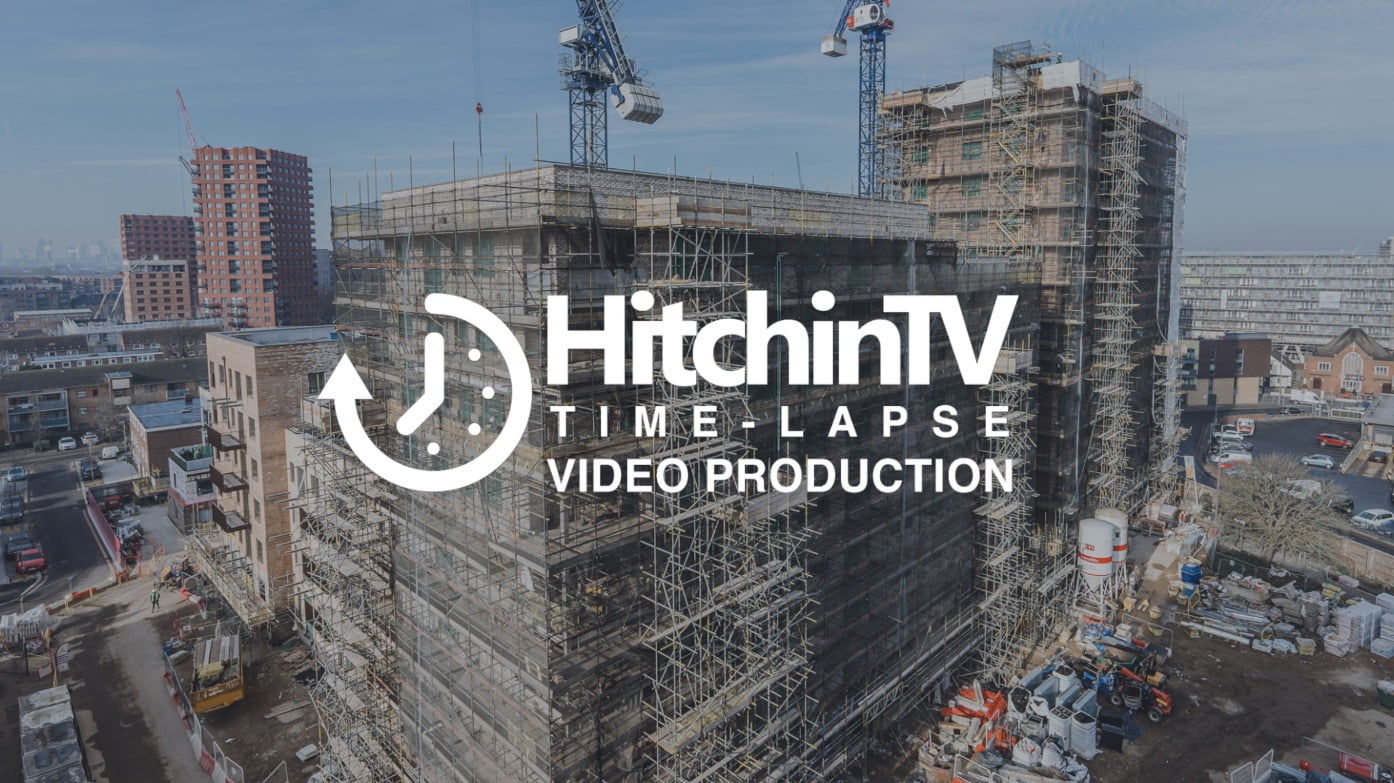 Construction Time Lapse Video Production - HitchinTV | HitchinTV